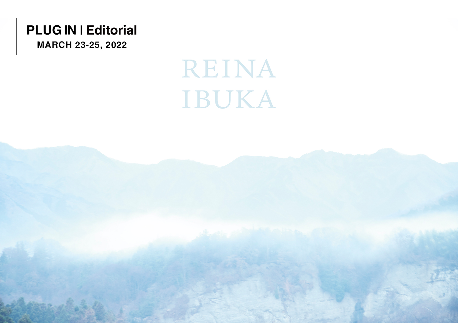 REINA IBUKA | PLUG IN | Editorial SHOWROOM